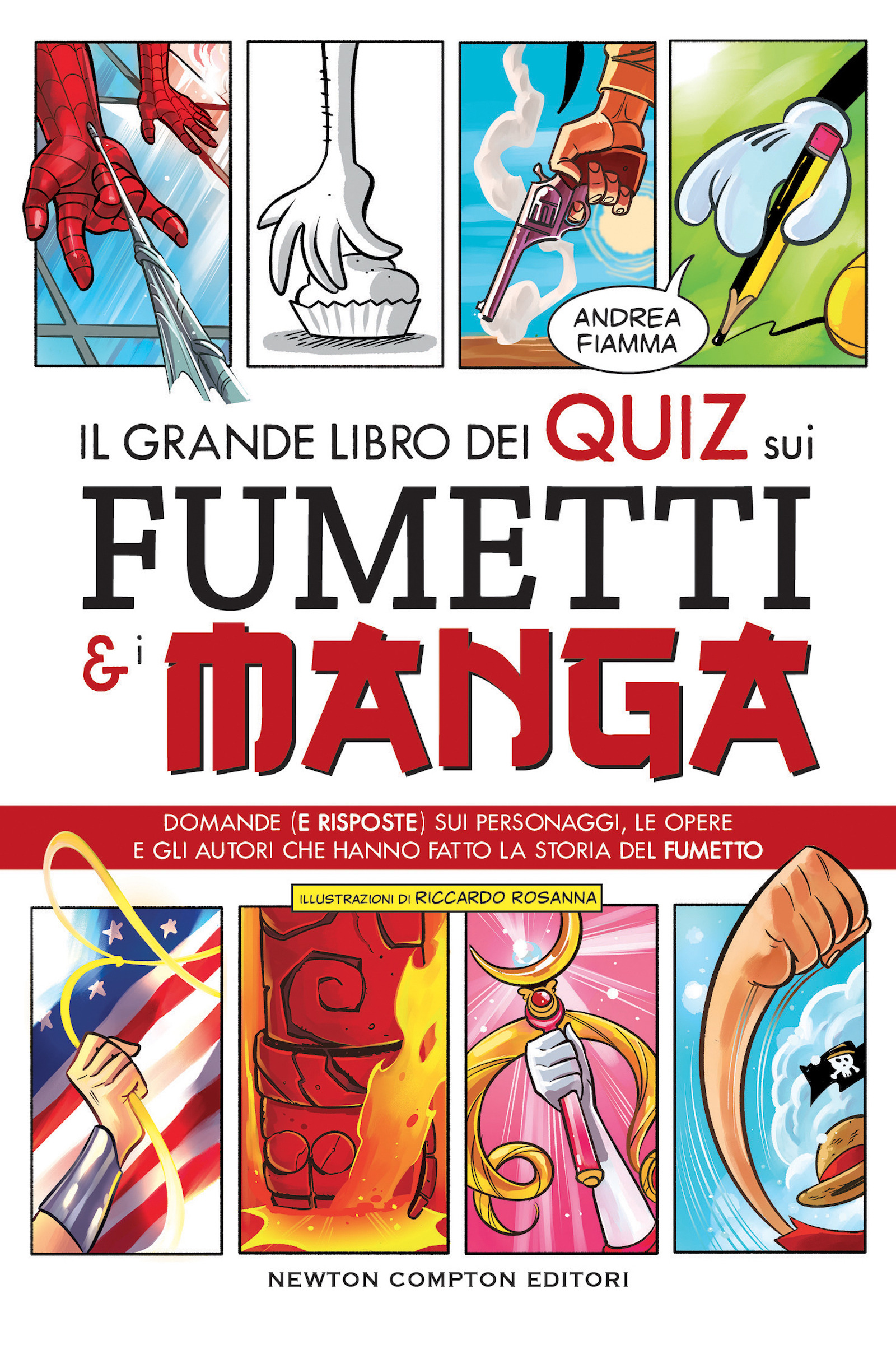 Il grande libro dei quiz sui fumetti e i manga. Domande (e risposte) sui personaggi, le opere e ...