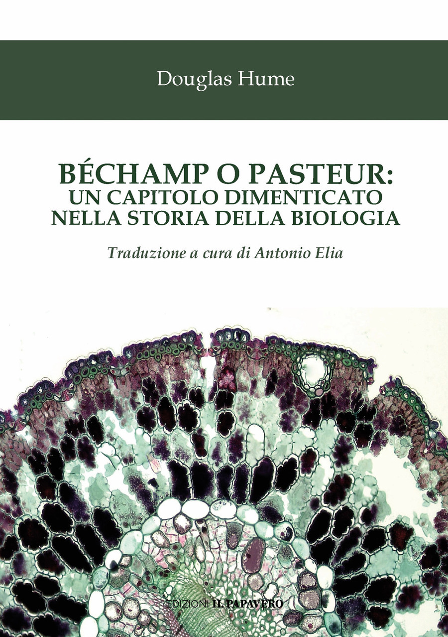 Béchamp o Pasteur: un capitolo dimenticato nella storia della biologia ...
