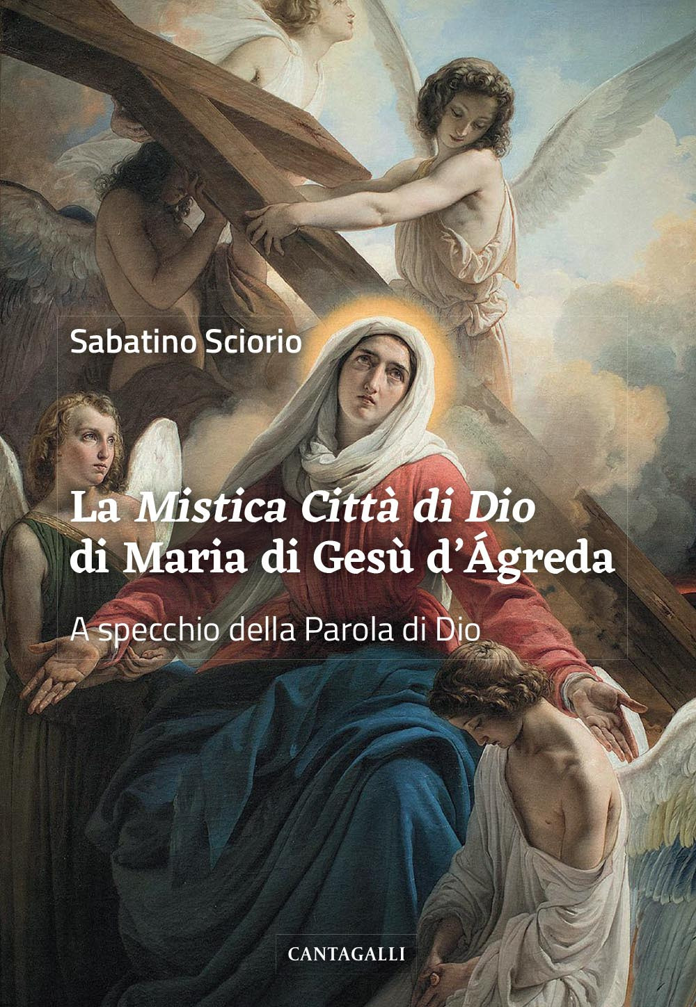 La «Mistica città di Dio» di Maria di Gesù d'Ágreda. A specchio della ...